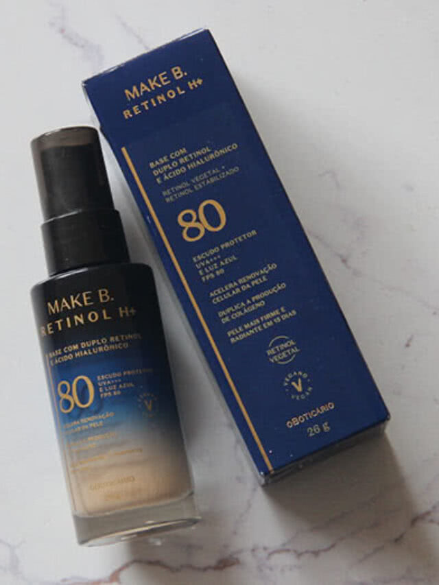 Base Make B Retinol na pele oleosa, mista e seca - Coisas De Diva ...